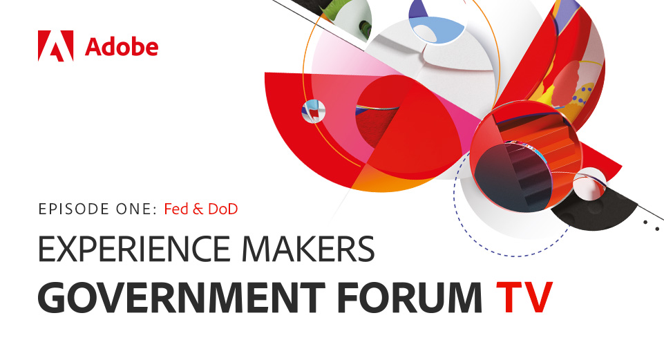 Experience Makers Government Forum TV - Ep 1 - Speakers