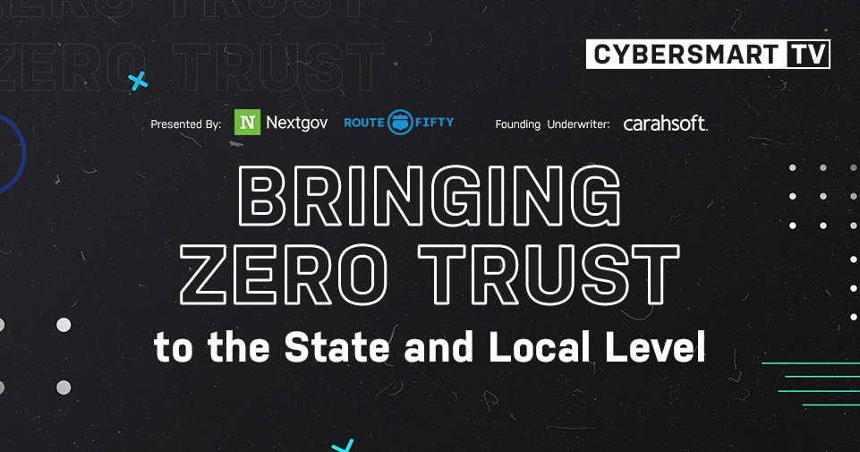Cybersmart TV 2022: Bringing Zero Trust to the State and Local Level - Home