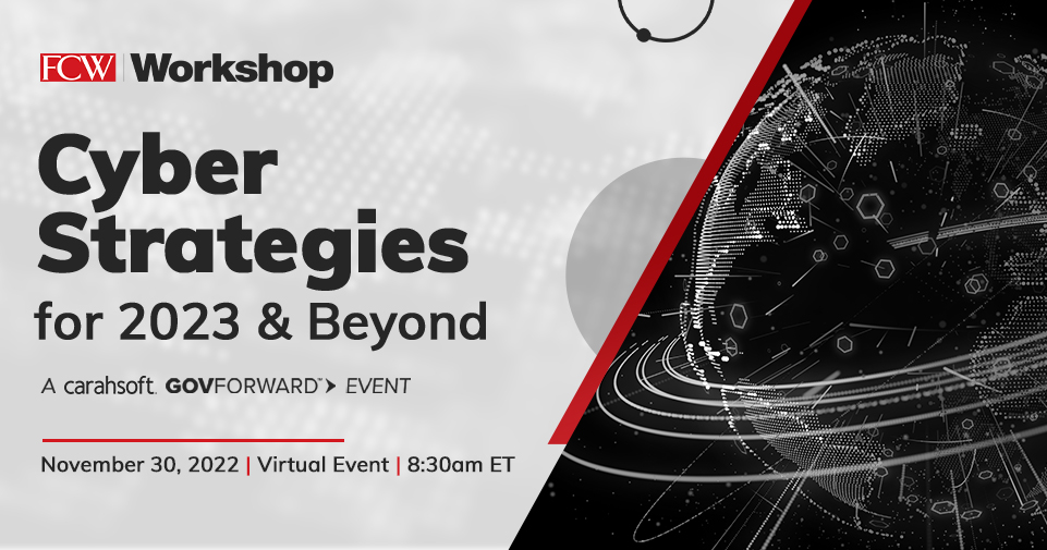 FCW Workshop: Cyber Strategies for 2023 & Beyond - Agenda