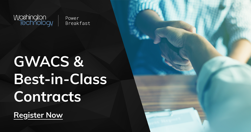 Washington Technology Power Breakfast: GWACS & Best-in-Class Contracts ...