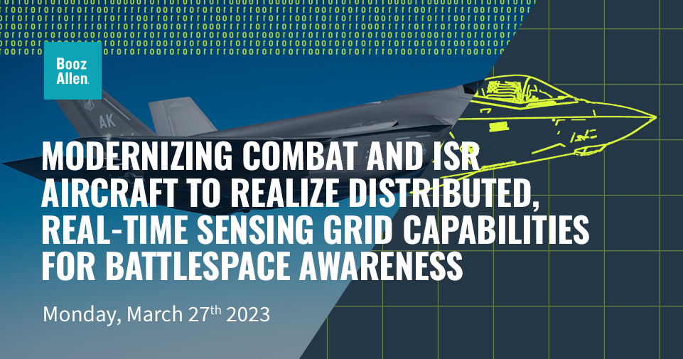 Modernizing Combat and ISR Aircraft to Realize Distributed, Real-Time Sensing Grid Capabilities ...