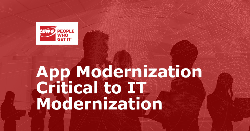 CDWG | App Modernization Critical to IT Modernization - Home