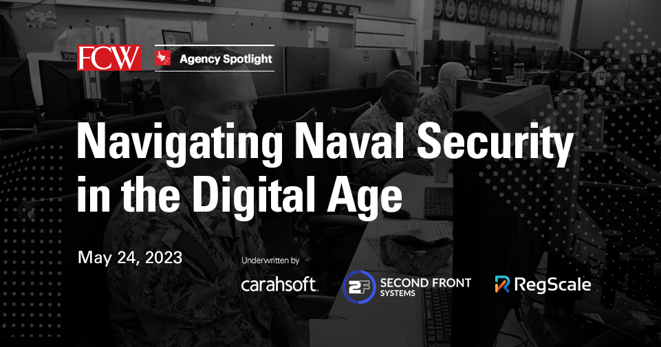 FCW | Agency Spotlight Navigating Naval Security in the Digital Age - Home