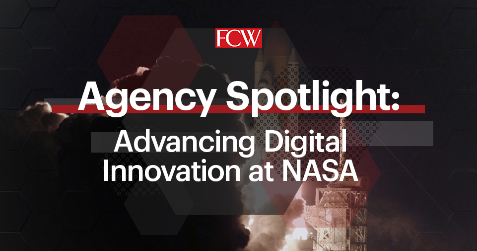 FCW Agency Spotlight: Advancing Digital Innovation at NASA - Speakers