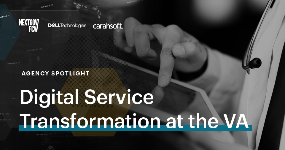 NGFCW | Agency Spotlight | Digital Service Transformation at the VA - Home NGFCW | Agency Spotlight | Digital Service Transformation at the VA - Home
